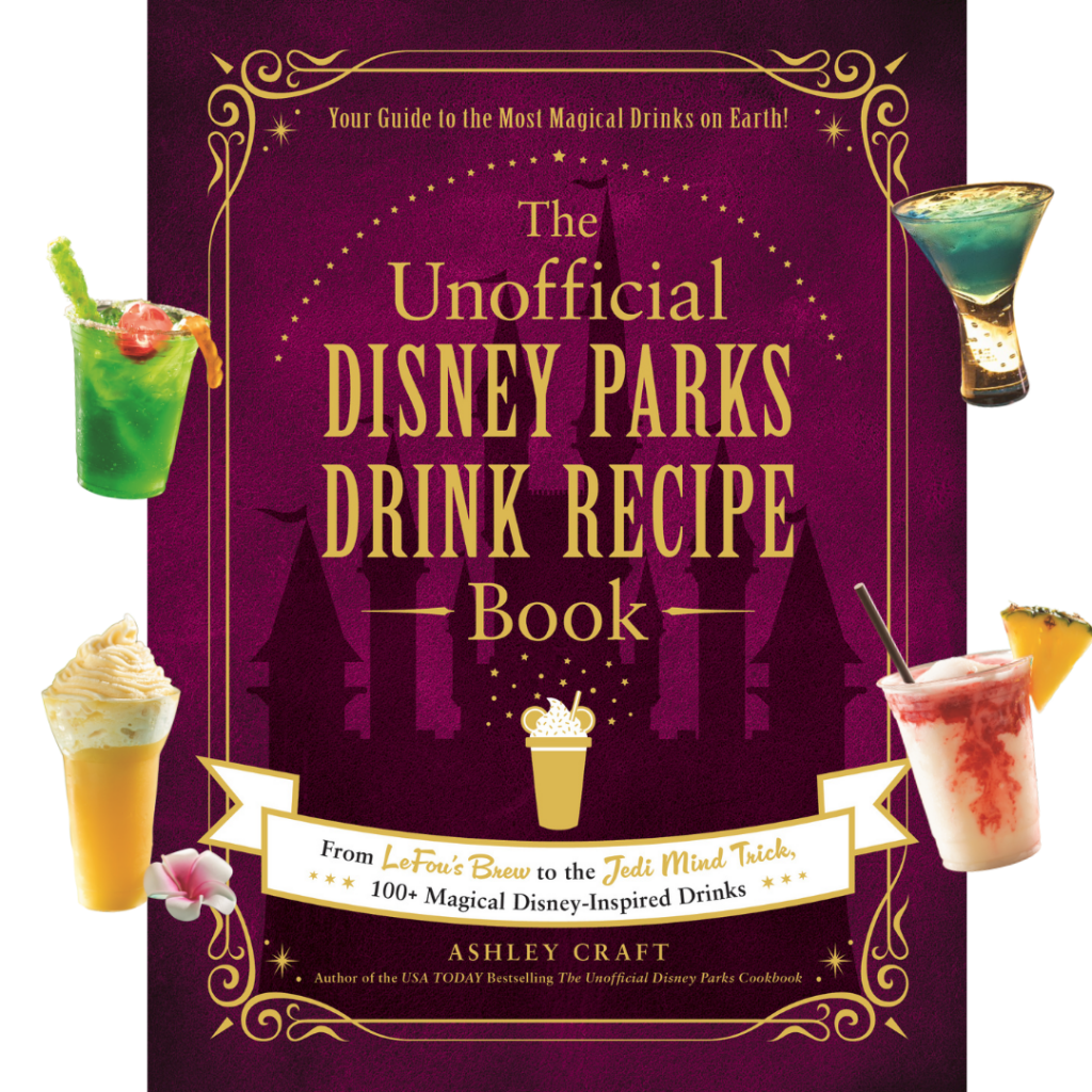 The Unofficial Disney Parks Drink Recipe Book